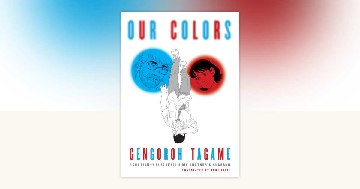 Our Colors by Gengoroh Tagame: 9781524748562 | PenguinRandomHouse.com ...