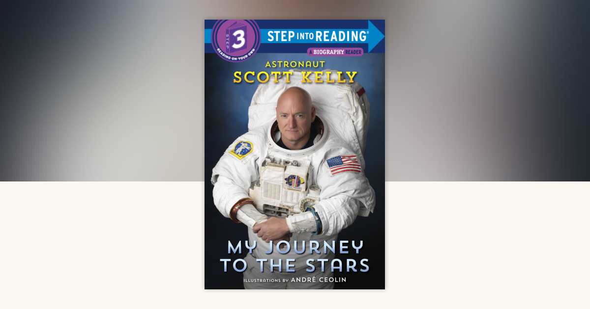 My Journey to the Stars (Step into Reading) by Scott Kelly ...