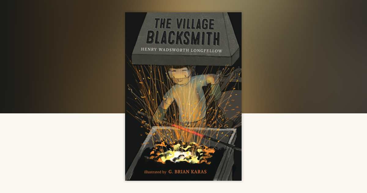 The Village Blacksmith by Henry Wadsworth Longfellow: 9781536204438 ...