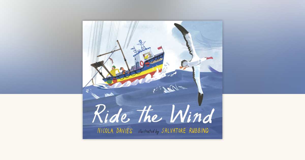 Ride the Wind by Nicola Davies: 9781536212846 | PenguinRandomHouse.com ...