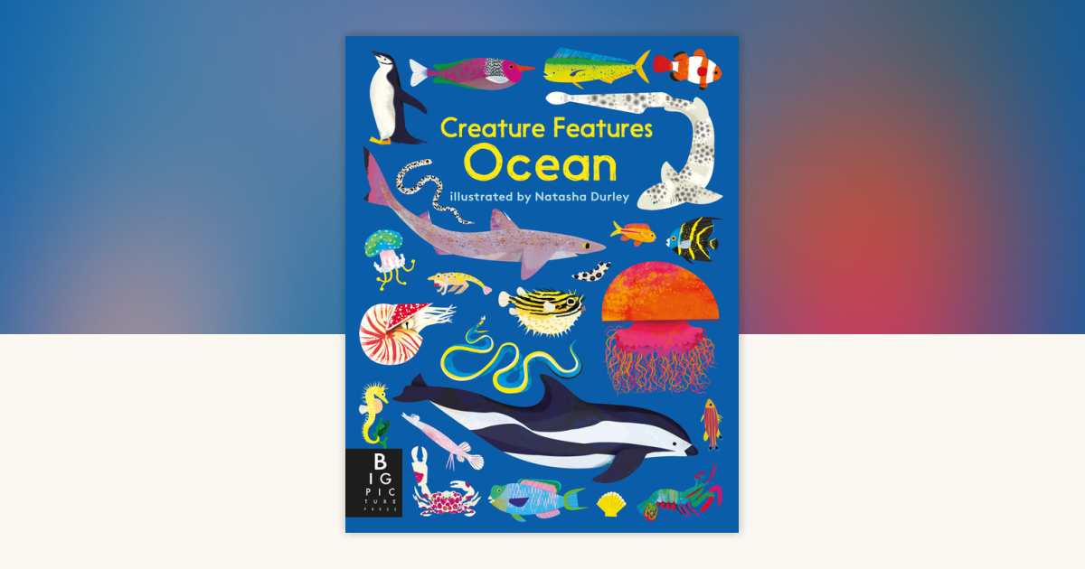 Creature Features: Ocean by Big Picture Press: 9781536217087 ...
