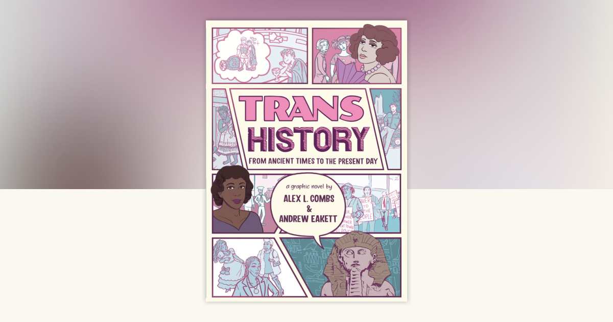 Trans History: A Graphic Novel: From Ancient Times to the Present Day ...