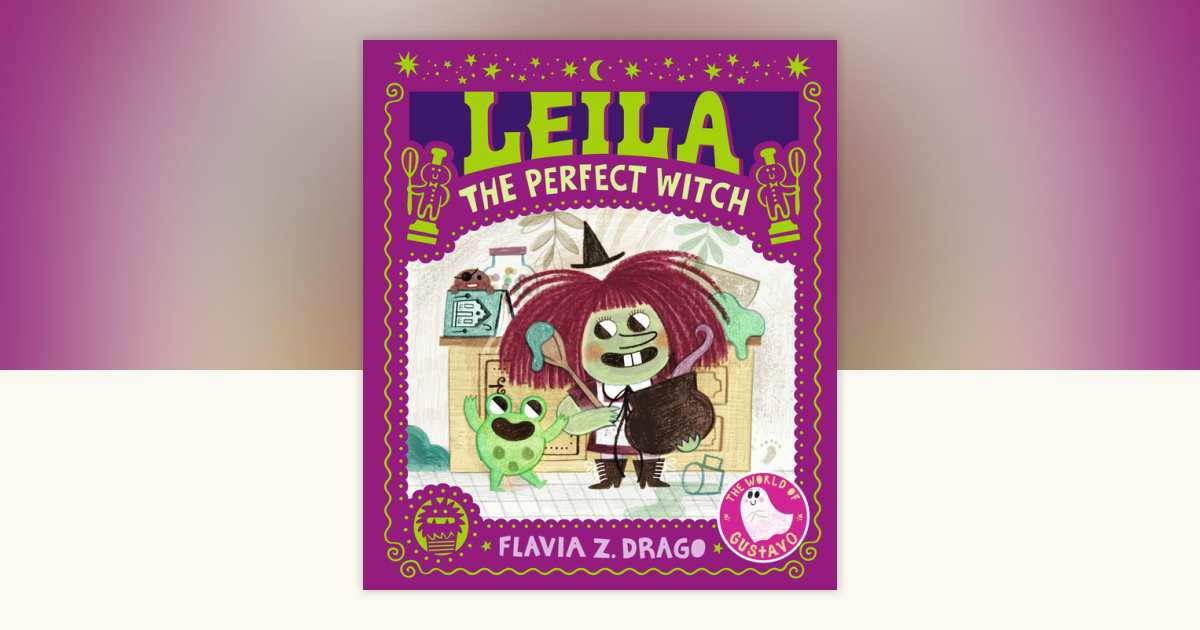 Leila, the Perfect Witch by Flavia Z. Drago: 9781536220506 ...