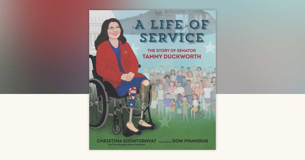 A Life of Service: The Story of Senator Tammy Duckworth by Christina ...