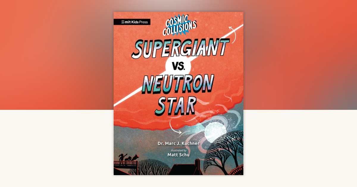 Cosmic Collisions: Supergiant vs. Neutron Star by Marc J. Kuchner ...