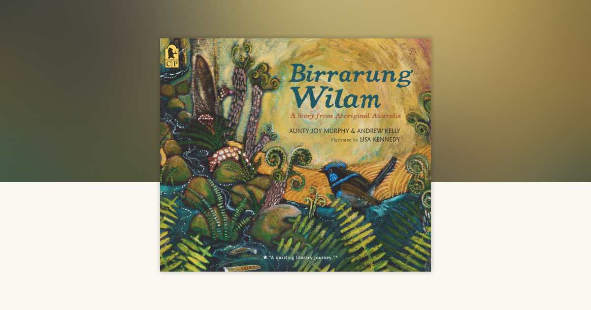 Birrarung Wilam: A Story from Aboriginal Australia by Aunty Joy Murphy ...
