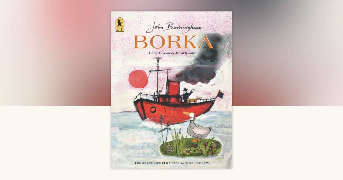 Borka by John Burningham: 9781536232486 | PenguinRandomHouse.com: Books
