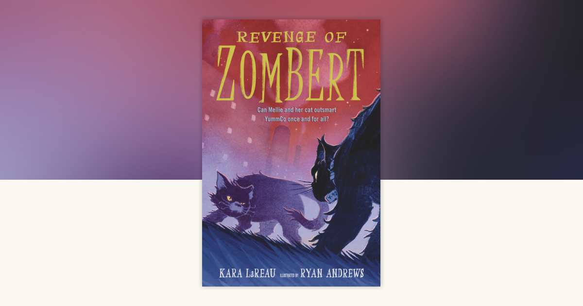 Revenge of ZomBert by Kara LaReau: 9781536232981 | PenguinRandomHouse ...