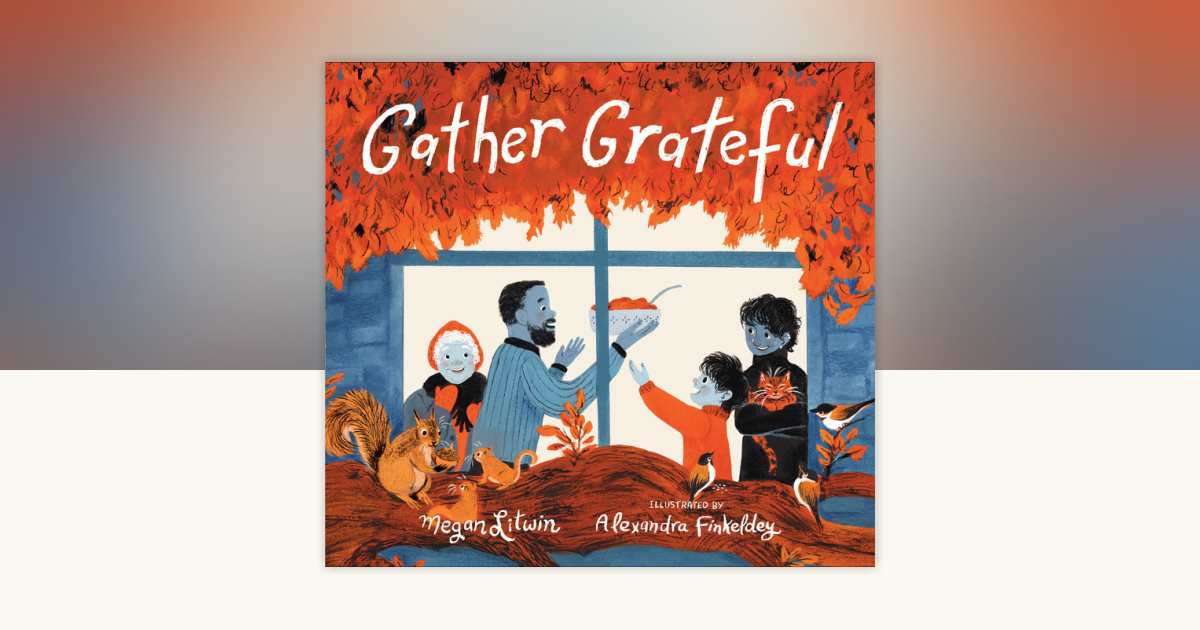 Gather Grateful by Megan Litwin: 9781536233384 | PenguinRandomHouse.com ...