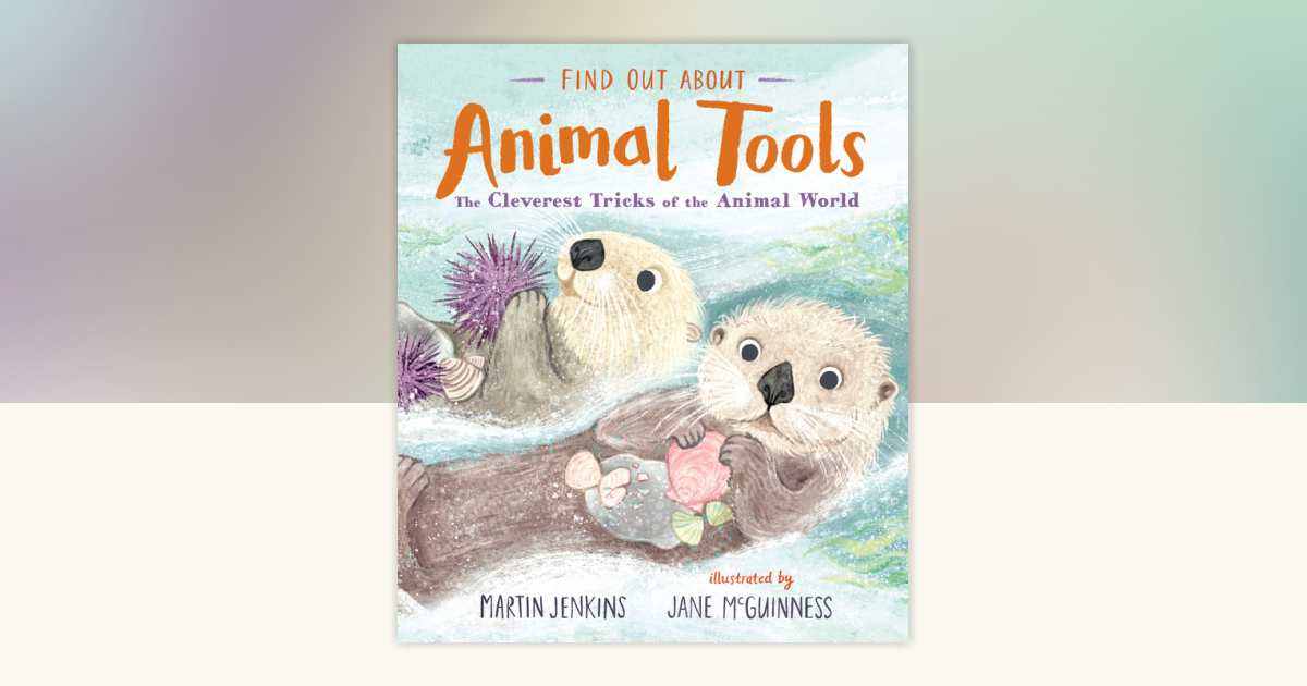 Find Out About Animal Tools by Martin Jenkins: 9781536234046 ...