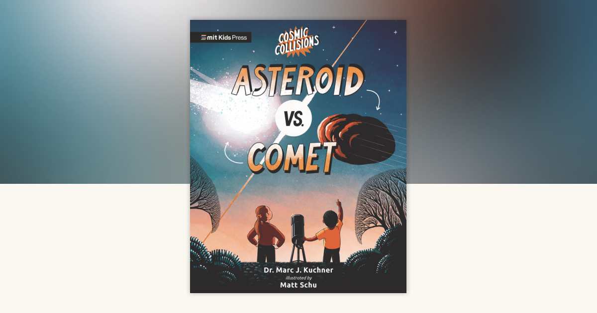 Cosmic Collisions: Asteroid vs. Comet by Marc J. Kuchner: 9781536236637 ...