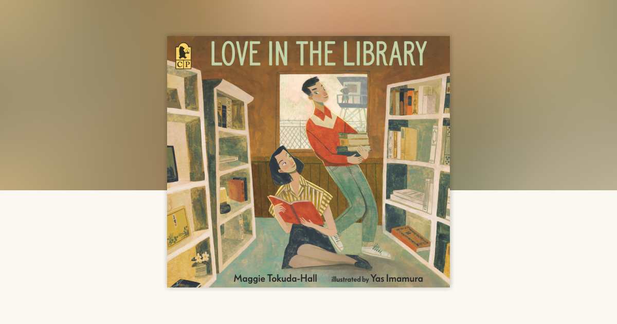 Love in the Library by Maggie Tokuda-Hall: 9781536236668 ...