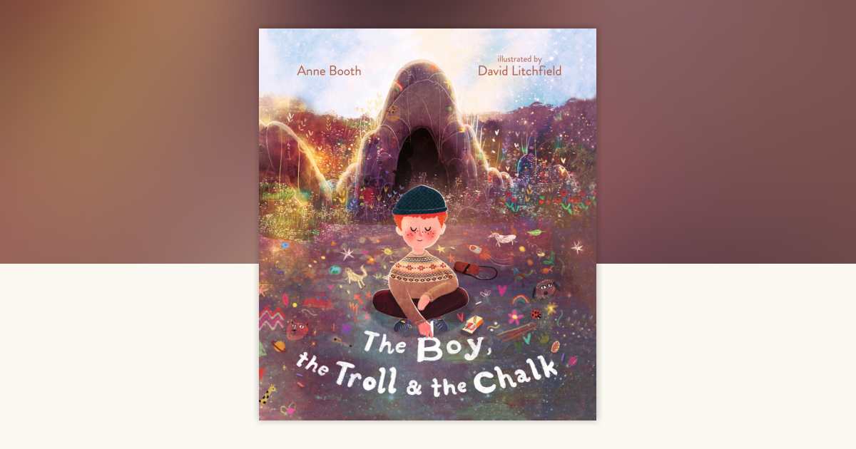 The Boy, the Troll, and the Chalk by Anne Booth: 9781536243970 ...