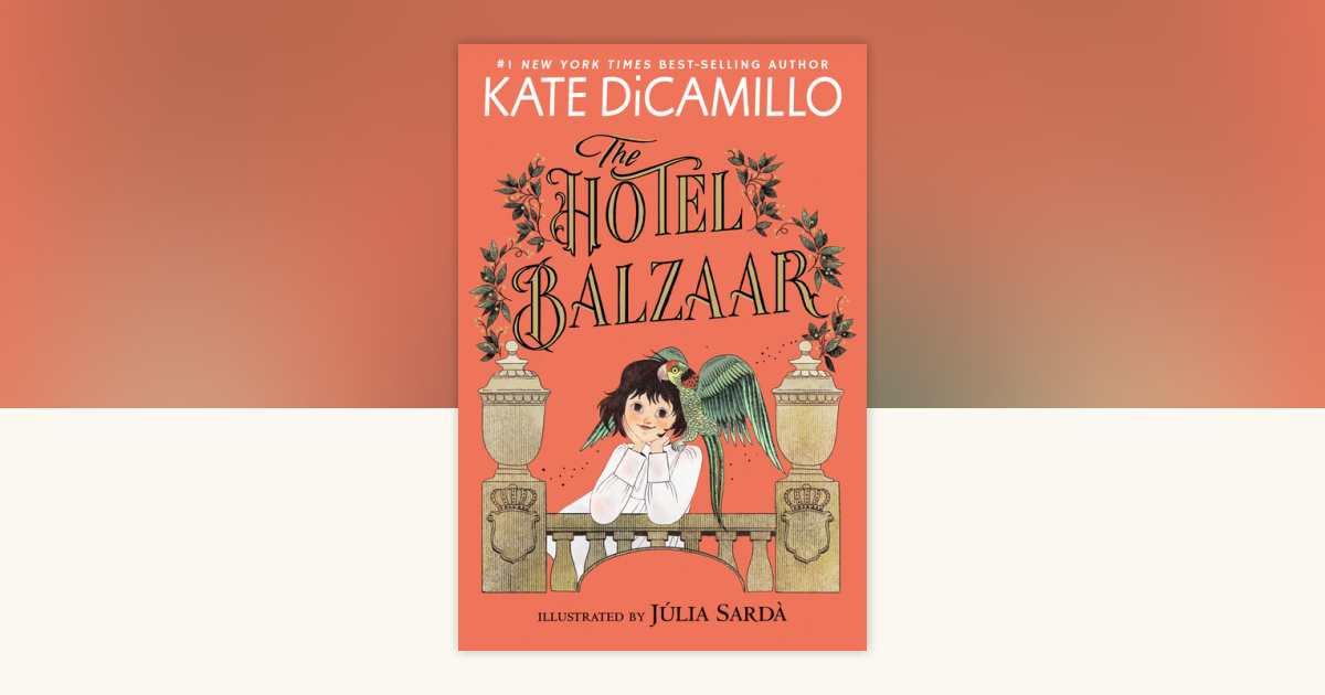 The Hotel Balzaar by Kate DiCamillo: 9781536244380 | PenguinRandomHouse ...
