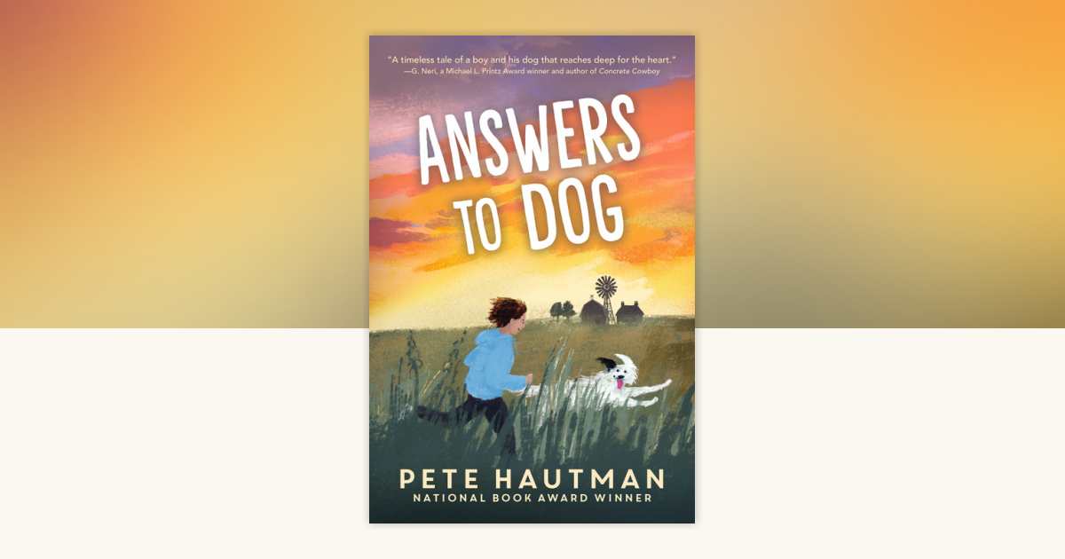 Answers to Dog by Pete Hautman: 9781536244465 | PenguinRandomHouse.com ...