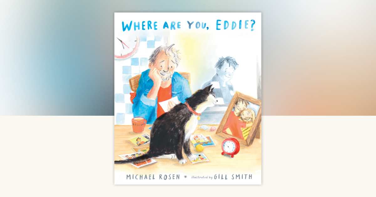 Where Are You, Eddie? A Companion to Michael Rosen's Sad Book by ...