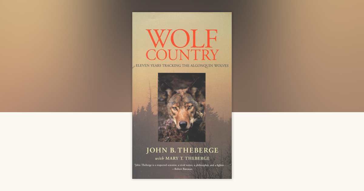 Wolf Country by John Theberge, Mary Theberge: 9781551994857 ...