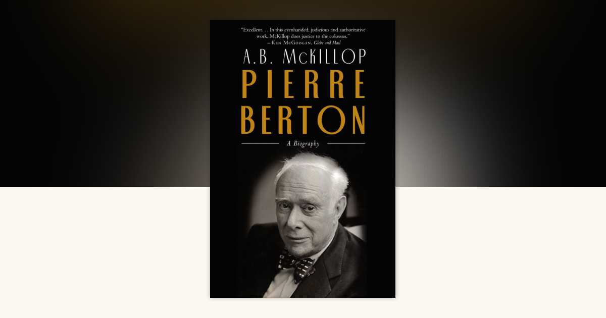 Pierre Berton by Brian Mckillop: 9781551996226 | PenguinRandomHouse.com ...