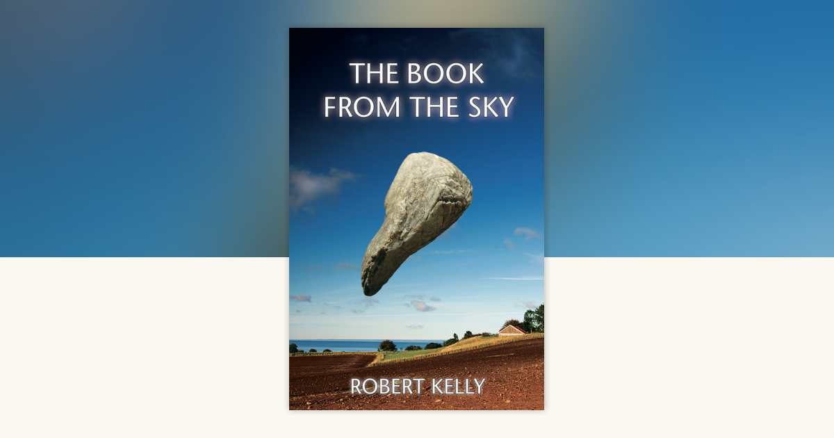 The Book from the Sky by Robert Kelly: 9781556437557 ...
