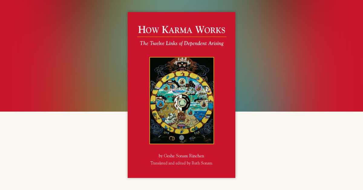 How Karma Works by Geshe Sonam Rinchen: 9781559392549 ...