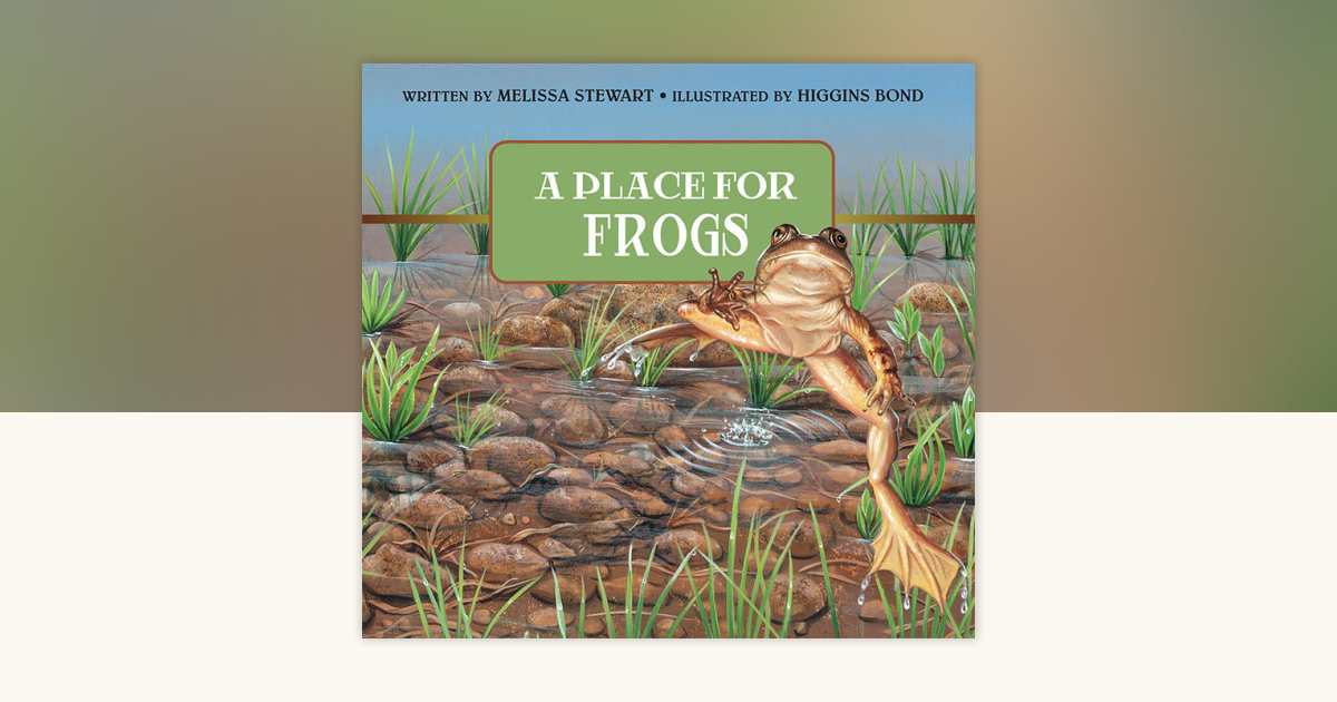 A Place for Frogs by Melissa Stewart: 9781561459018 ...