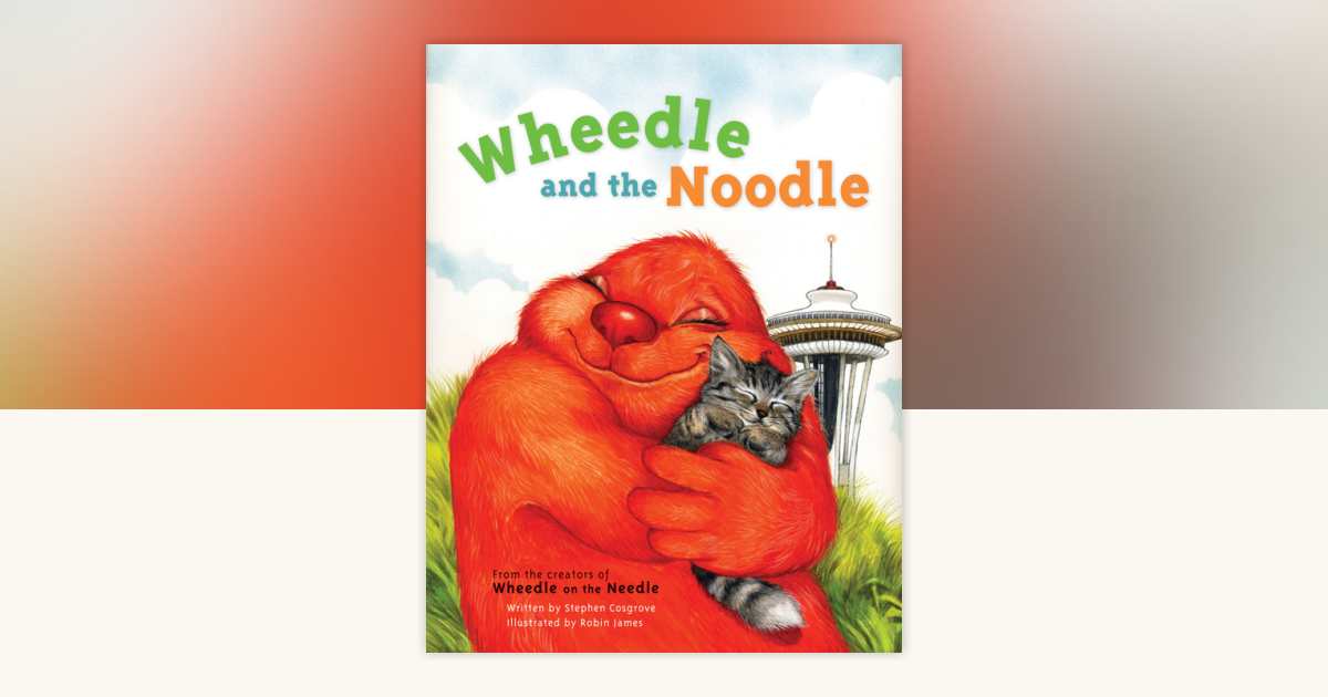 Wheedle and the Noodle by Stephen Cosgrove: 9781570617300 ...