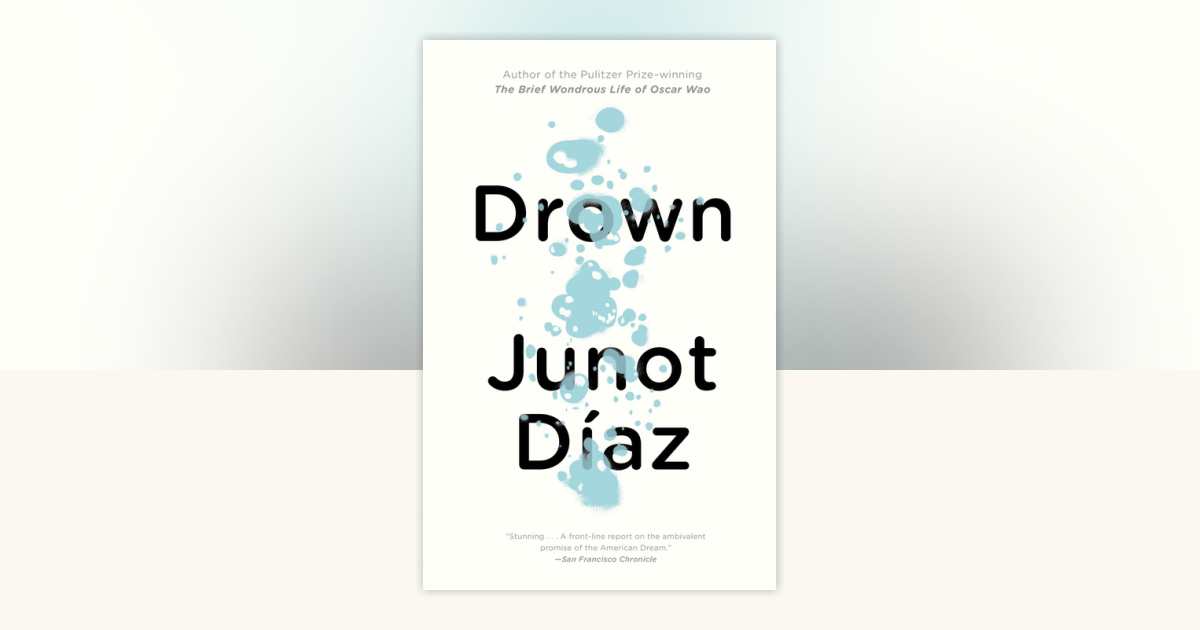 Drown by Junot Díaz: 9781573226066 | PenguinRandomHouse.com: Books