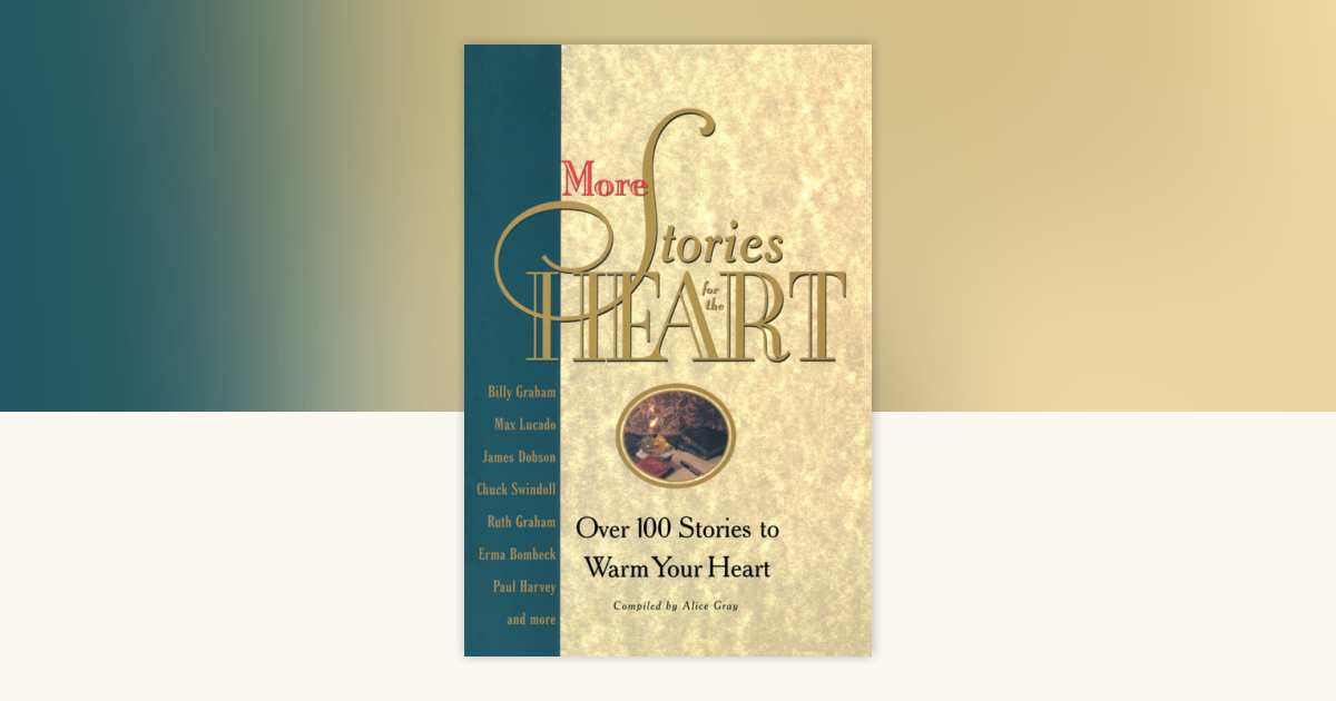 More Stories for the Heart by Alice Gray: 9781576731420 | PenguinRandomHouse.com: Books