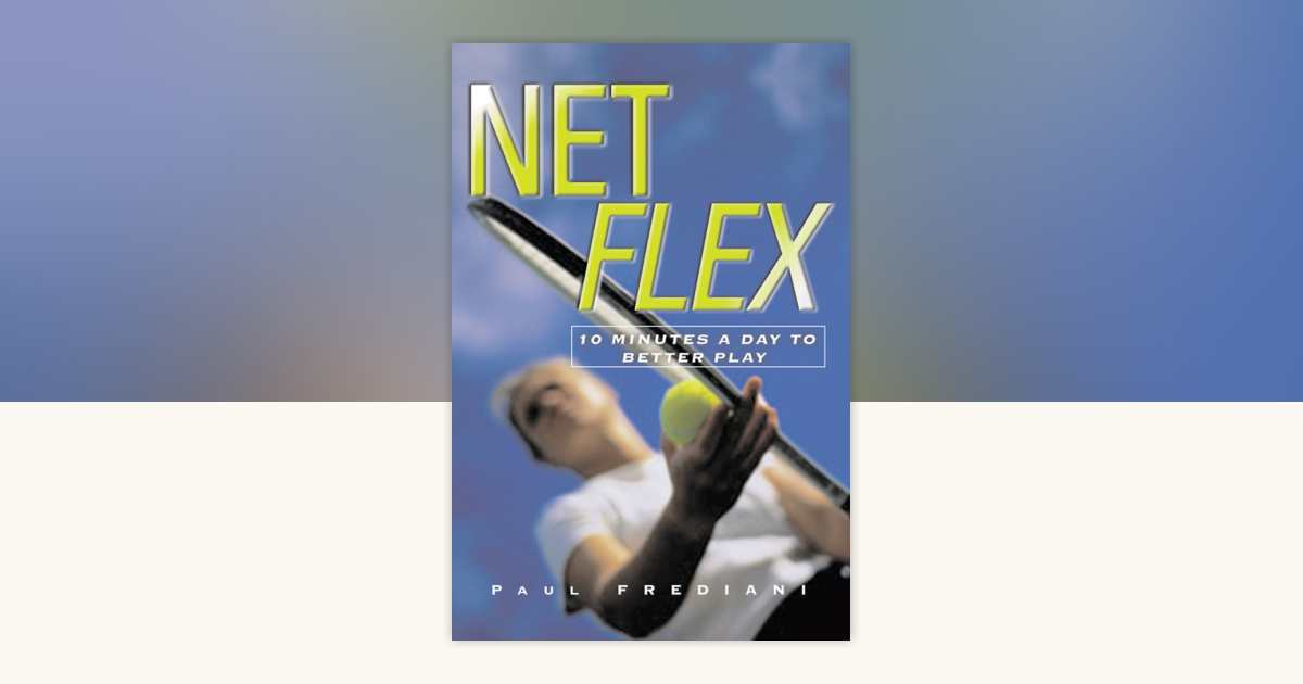 Net Flex by Paul Frediani: 9781578260775 | PenguinRandomHouse.com: Books