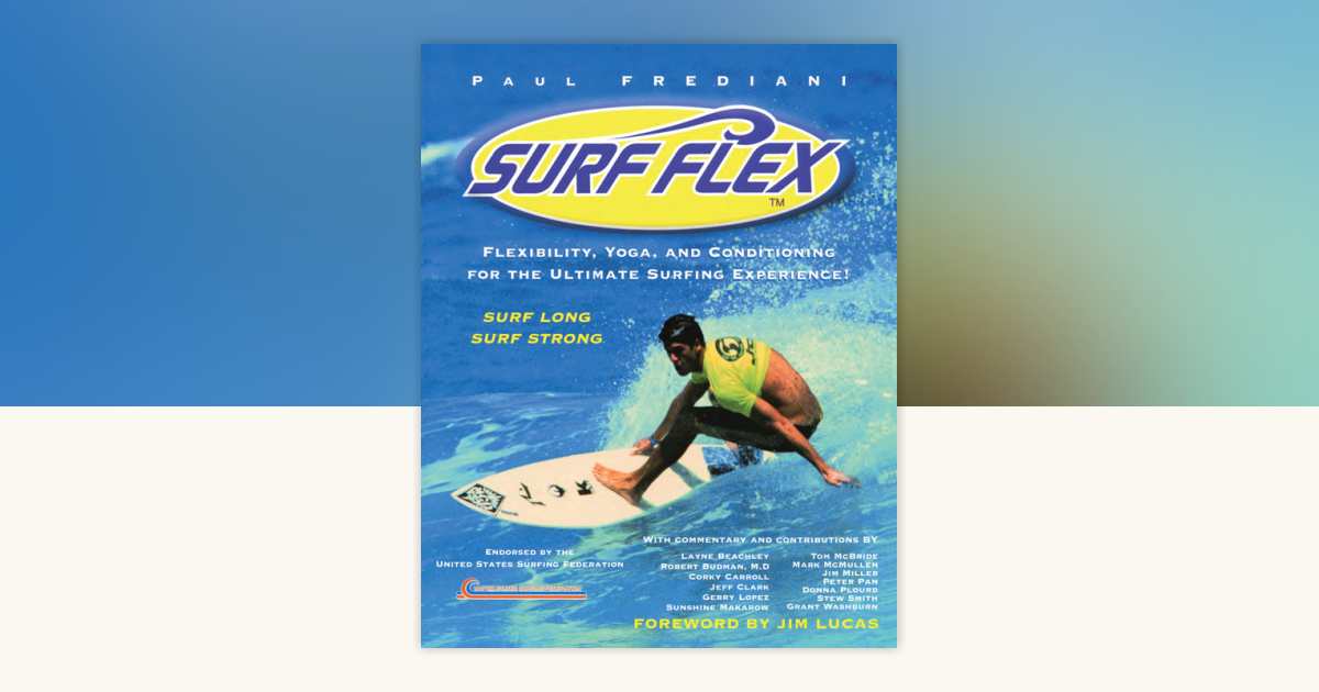 Surf Flex by Paul Frediani: 9781578260782 | PenguinRandomHouse.com: Books