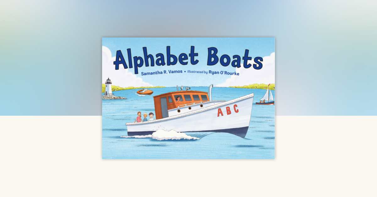 Alphabet Boats by Samantha R. Vamos: 9781580897310 | PenguinRandomHouse ...