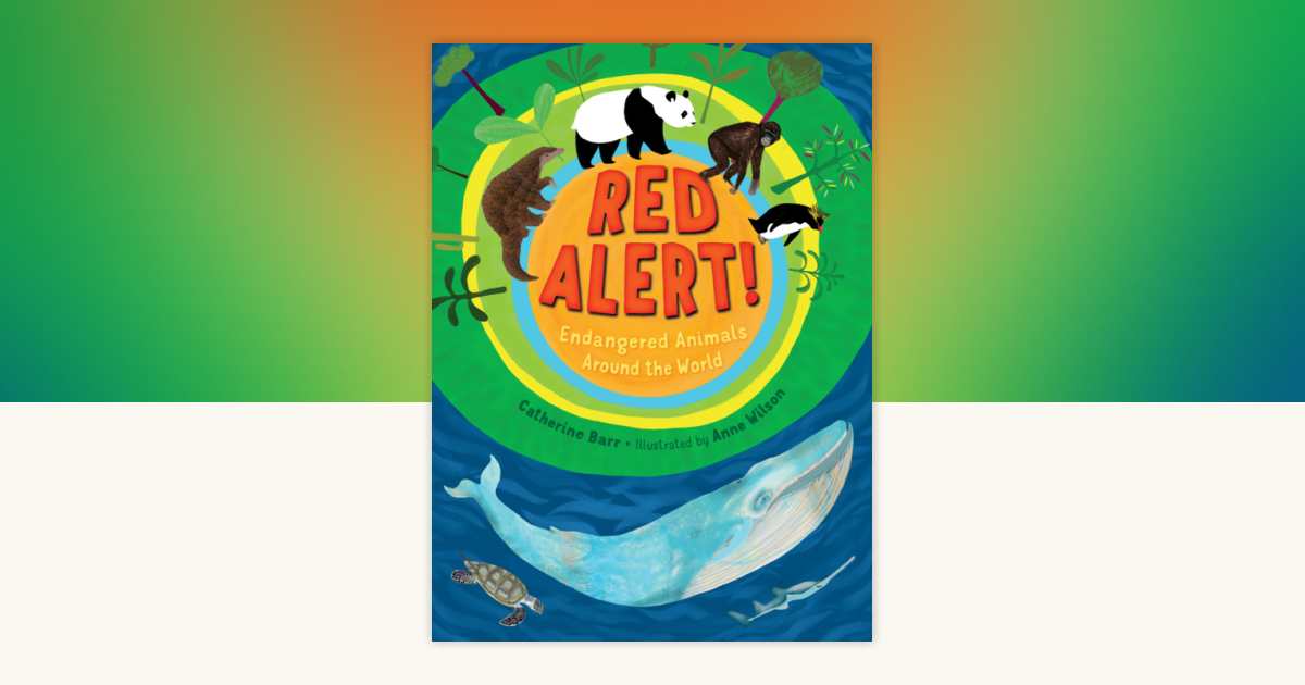 Red Alert! Endangered Animals Around the World by Catherine Barr ...