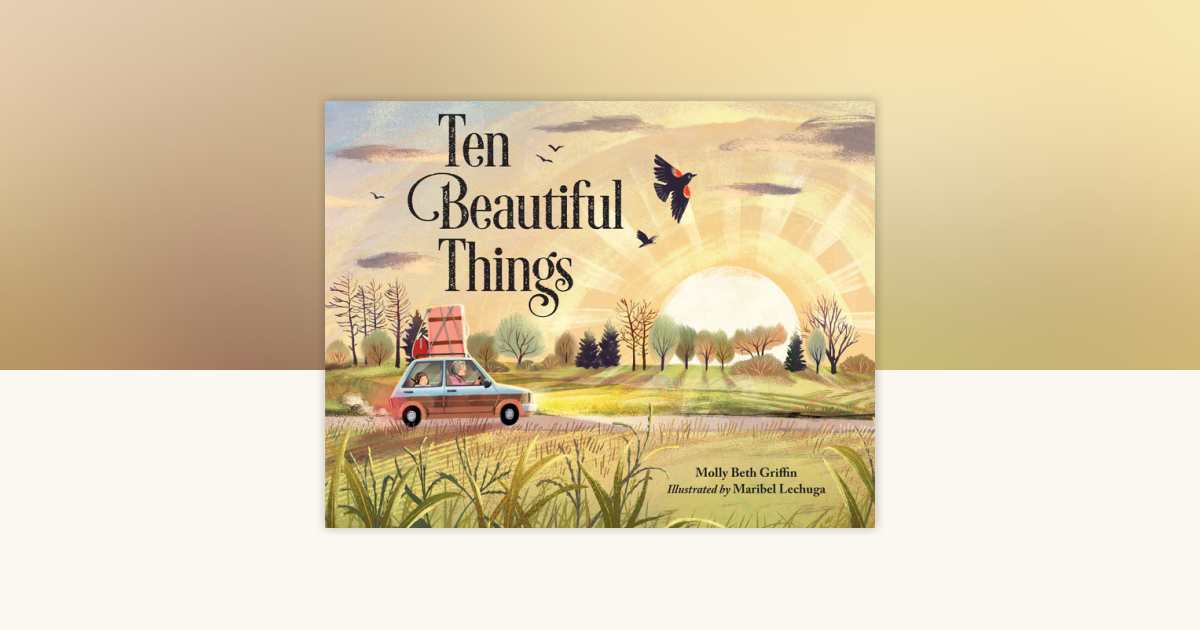 Ten Beautiful Things by Molly Beth Griffin: 9781580899369 ...