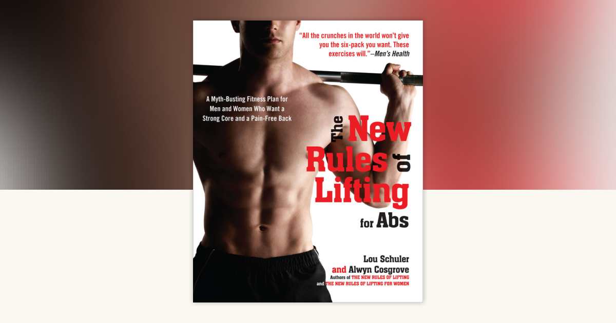 The New Rules of Lifting for Abs by Lou Schuler, Alwyn Cosgrove ...