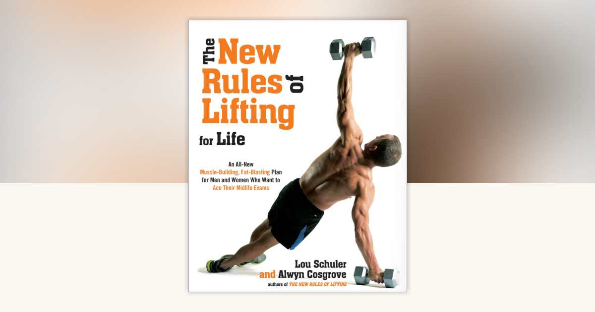 The New Rules of Lifting for Life by Lou Schuler, Alwyn Cosgrove ...