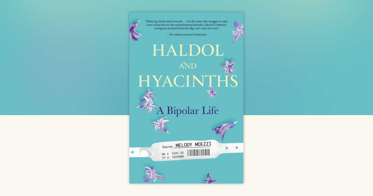 Haldol and Hyacinths by Melody Moezzi: 9781583335505 ...