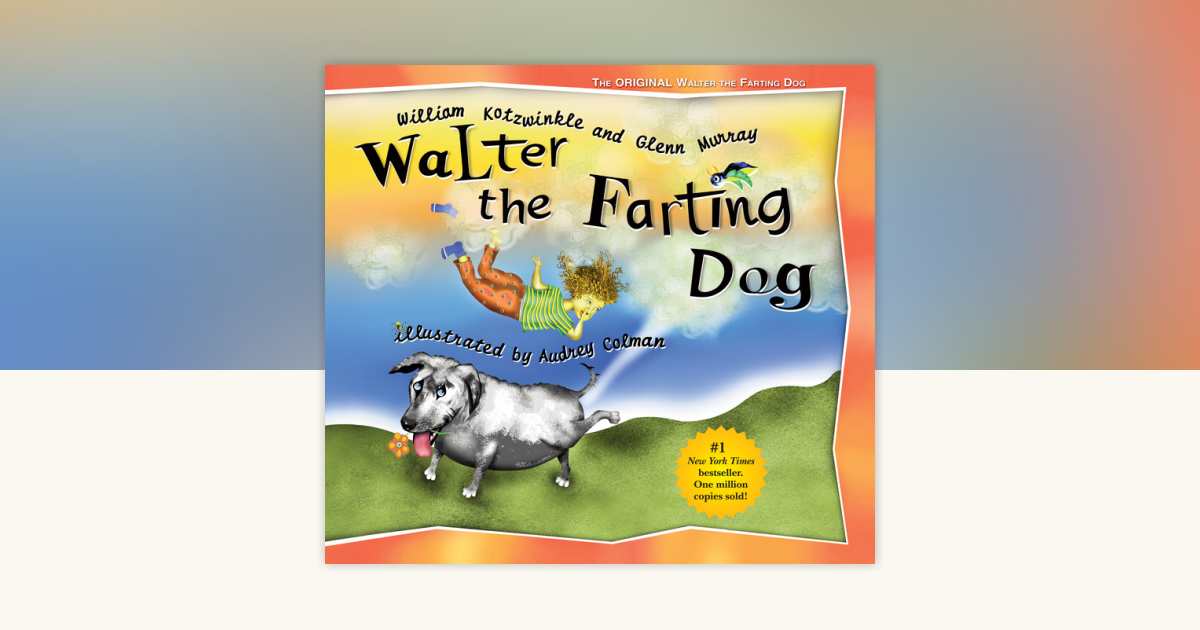 Walter the Farting Dog by William Kotzwinkle, Glenn Murray ...