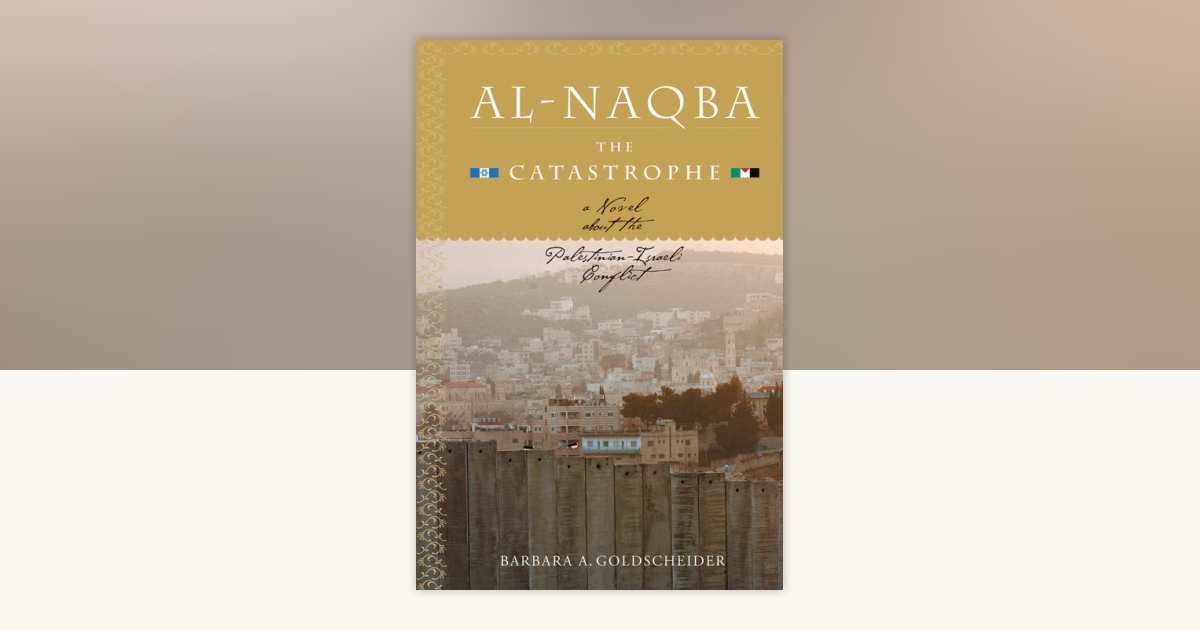 Al-Naqba (The Catastrophe) by Barbara Goldscheider: 9781583941270 ...
