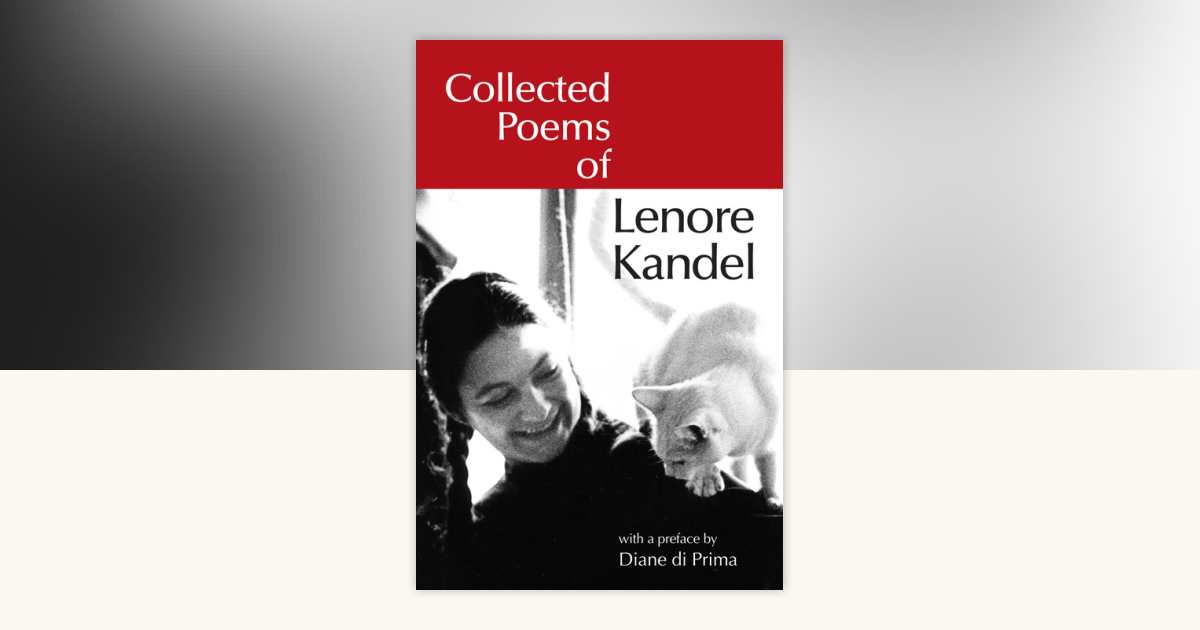 Collected Poems of Lenore Kandel by Lenore Kandel: 9781583943724 ...