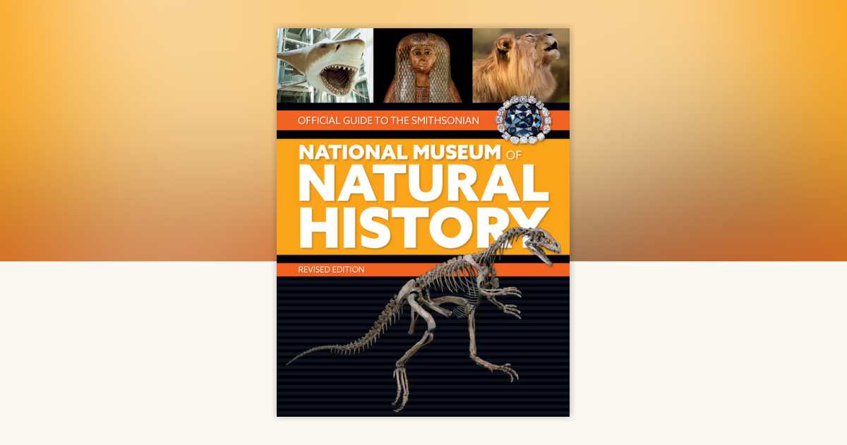 Official Guide to the Smithsonian National Museum of Natural History by ...