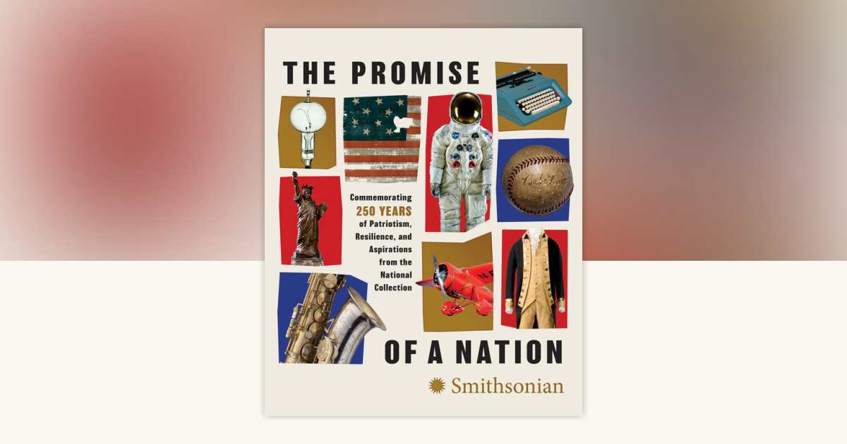 The Promise of a Nation by Smithsonian Institution: 9781588348098 ...