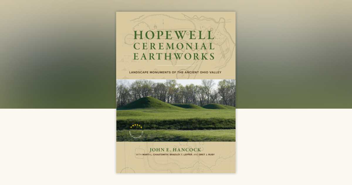 Hopewell Ceremonial Earthworks by John E. Hancock: 9781588348128 ...