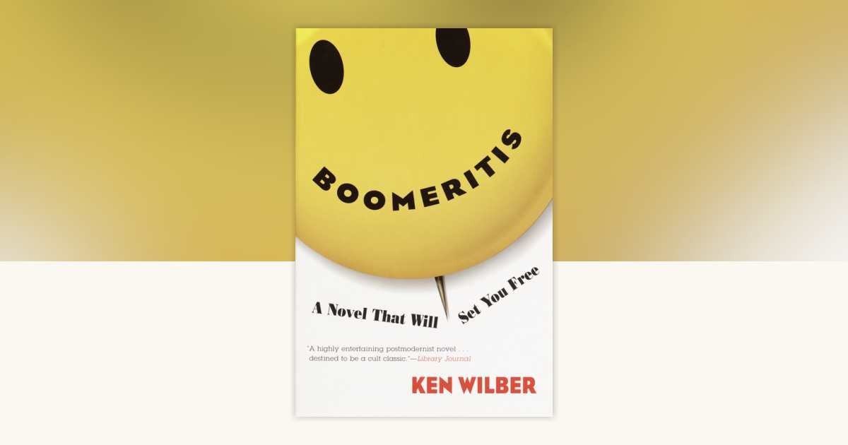 Boomeritis by Ken Wilber: 9781590300084 | PenguinRandomHouse.com: Books
