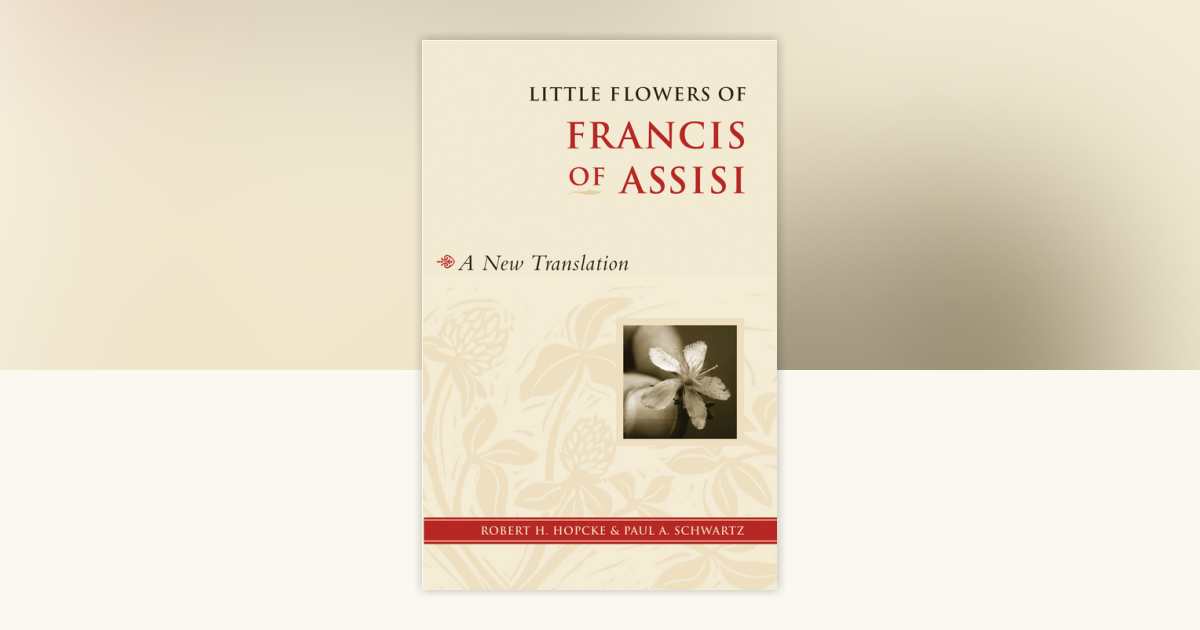 Little Flowers of Francis of Assisi by Robert H. Hopcke, Paul Schwartz ...