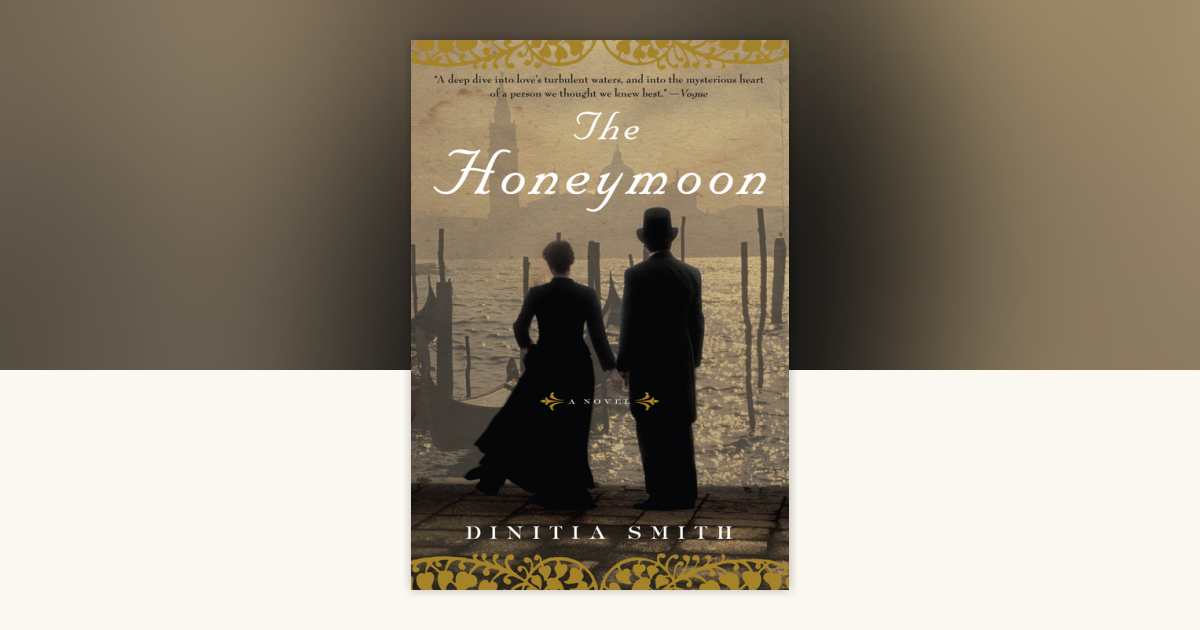 The Honeymoon by Dinitia Smith: 9781590518885 | PenguinRandomHouse.com ...