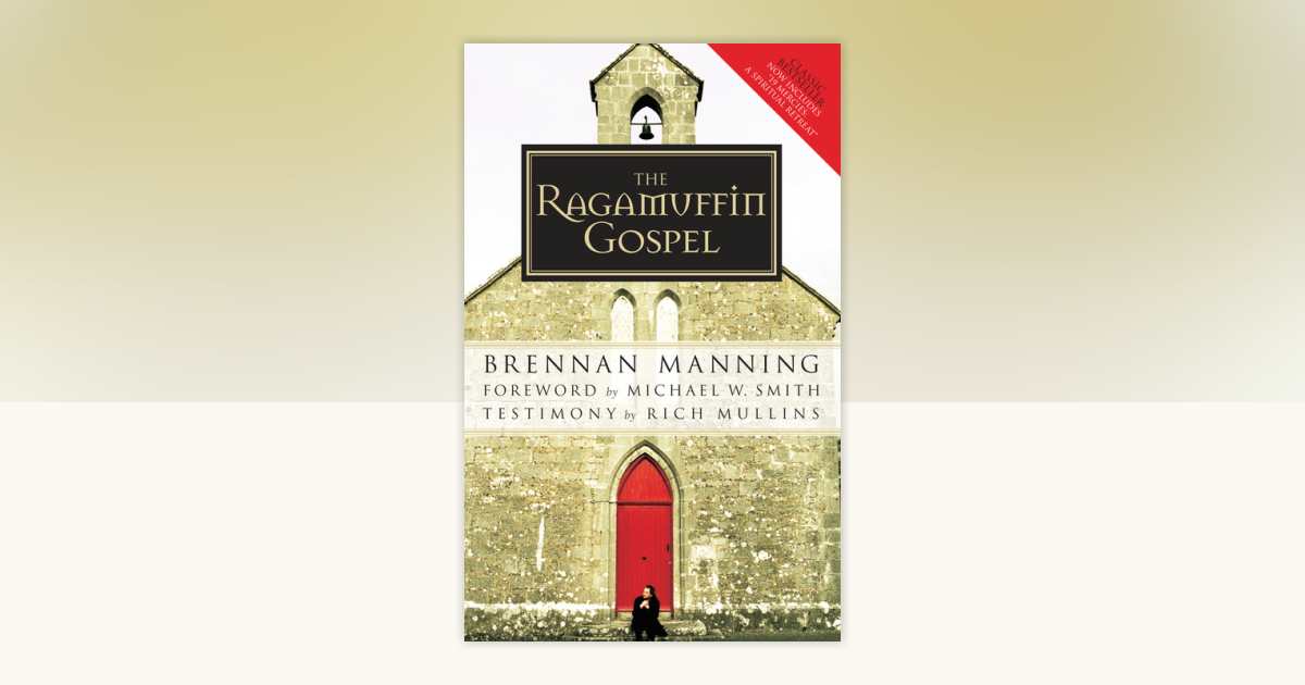 The Ragamuffin Gospel by Brennan Manning: 9781590525029 ...