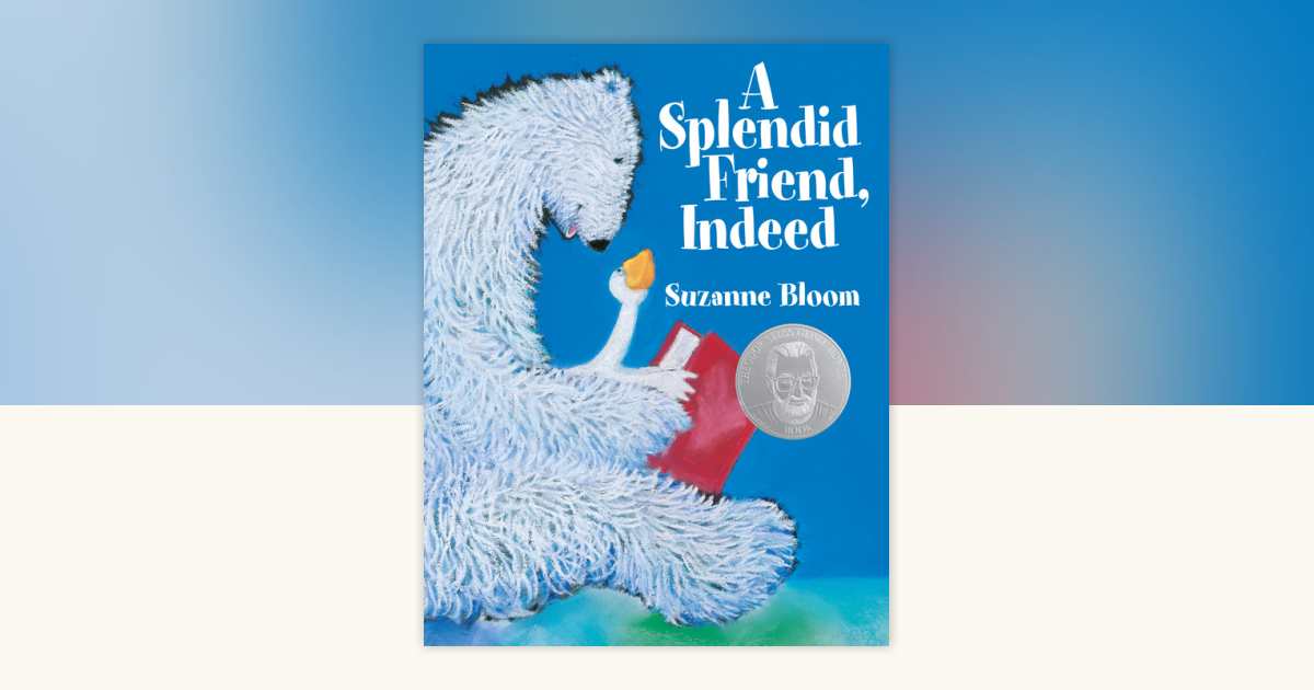 A Splendid Friend, Indeed by Suzanne Bloom: 9781590784884 ...