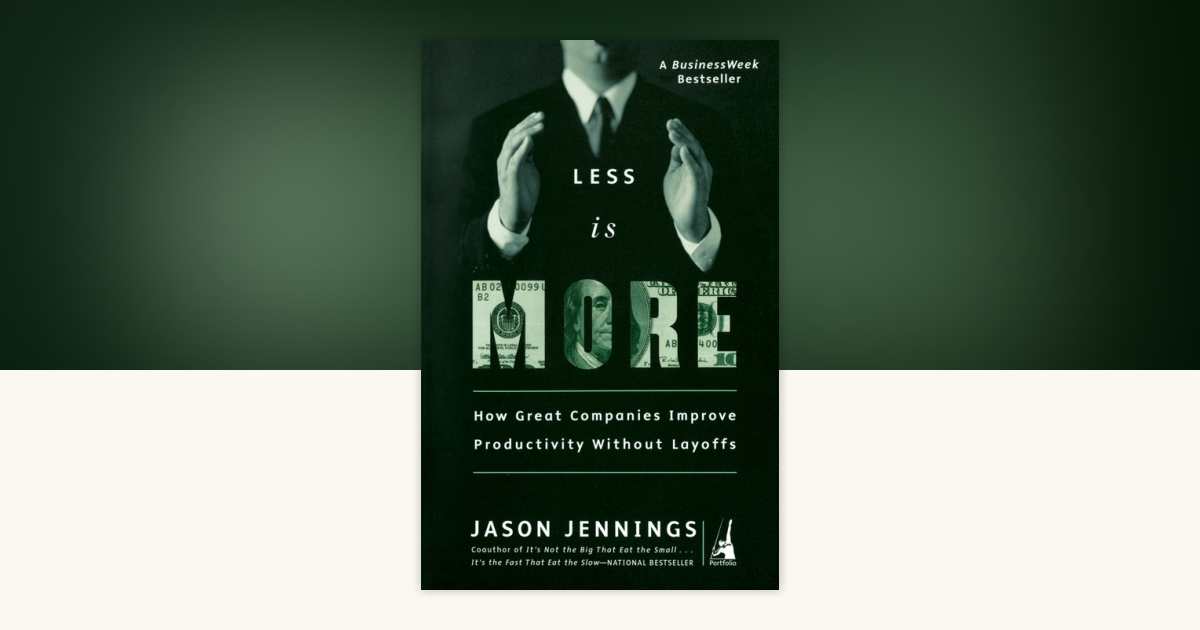 Less Is More by Jason Jennings: 9781591840305 | PenguinRandomHouse.com ...