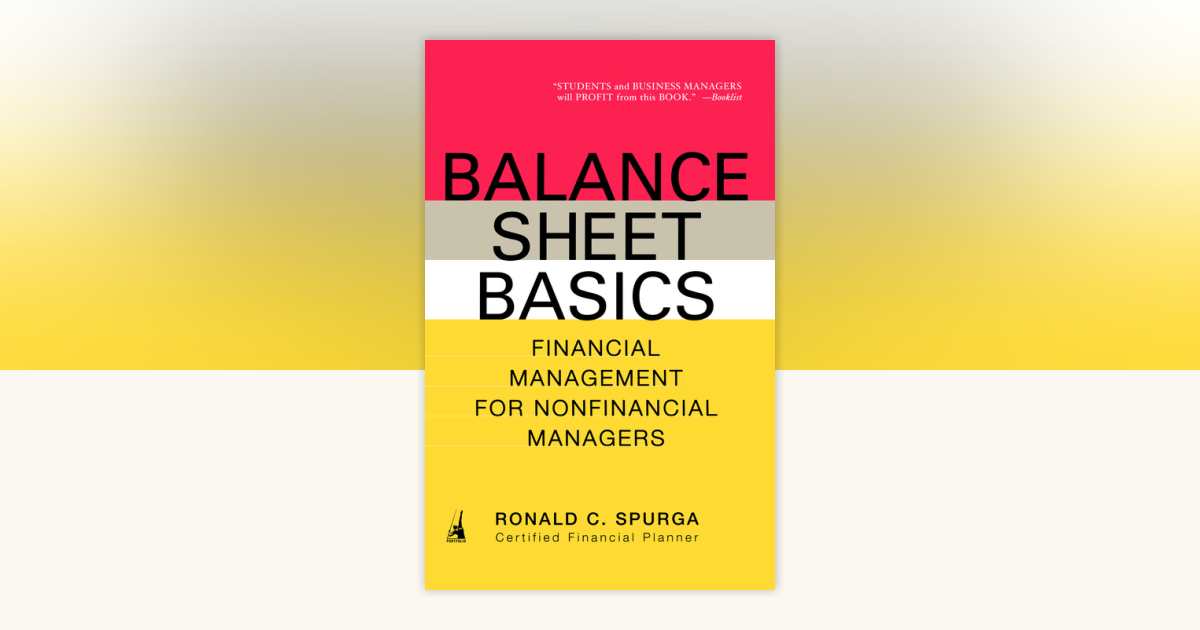 Balance Sheet Basics by Ronald C. Spurga: 9781591840527 ...