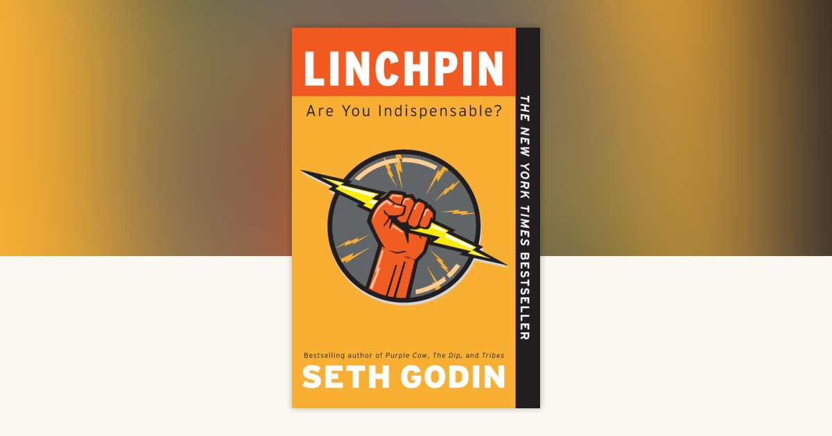 Linchpin by Seth Godin: 9781591844099 | PenguinRandomHouse.com: Books